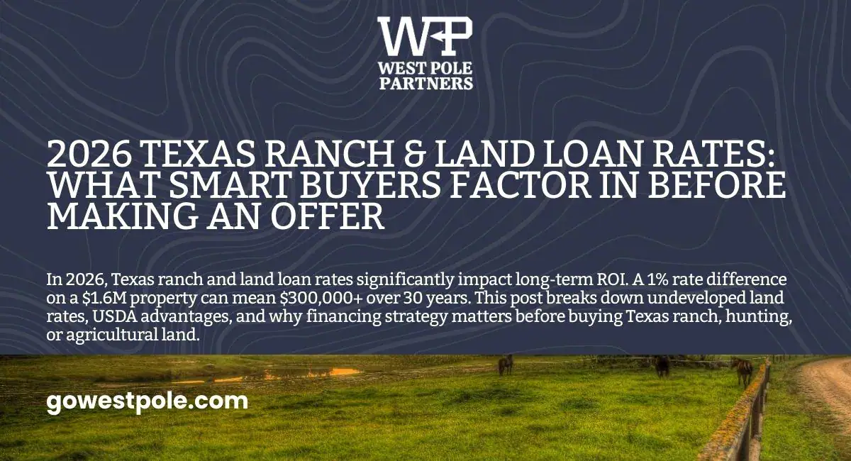 2026 Texas Ranch & Land Loan Rates - West Pole Partners